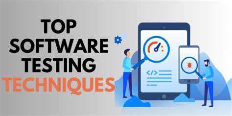 Top Software Testing Techniques For Seamless Quality Control