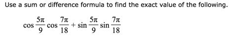 Solved Use A Sum Or Difference Formula To Find The Exact Chegg Com