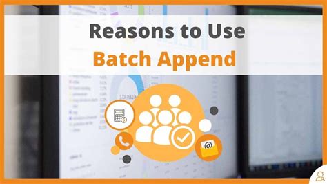 Reasons To Use Batch Append