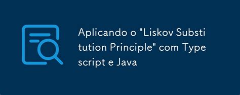 在 Typescript 和 Java 中應用里氏替換原則” Java教程 Php中文網 在 Typescript 和 Java 中應用里氏替換原則” Java教程 Php中文網
