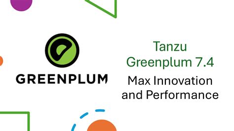Tanzu Greenplum 74 Drives Innovation In Big Data Management And Analytics