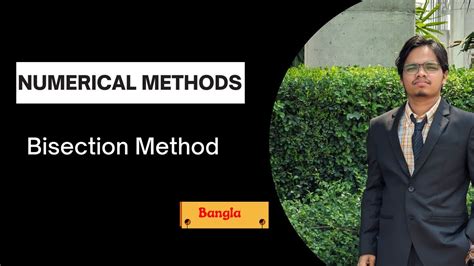 Numerical Methods Bisection Method Hussein Bijoy Youtube