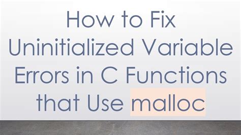 how to fix uninitialized variable errors in c functions that use malloc