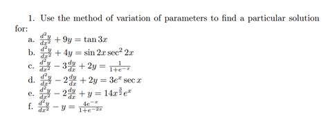 Solved 1 Use The Method Of Variation Of Parameters To Find