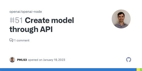 Create Model Through Api · Issue 51 · Openaiopenai Node · Github