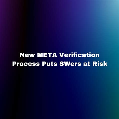 New Meta Verification Process Puts Swers At Risk Old Pros