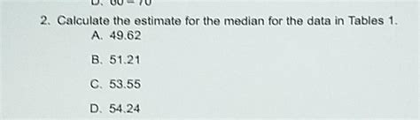 Solved Calculate The Estimate For The Median For The Data Chegg