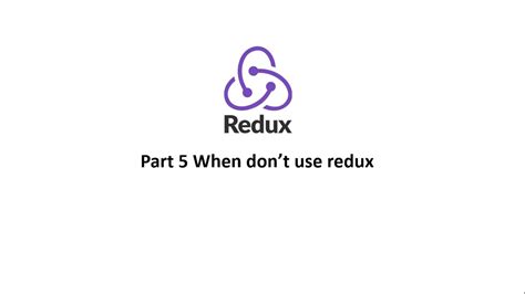 Redux Tutorial For Beginner Part 5 When Dont Use Redux Hindi 2020