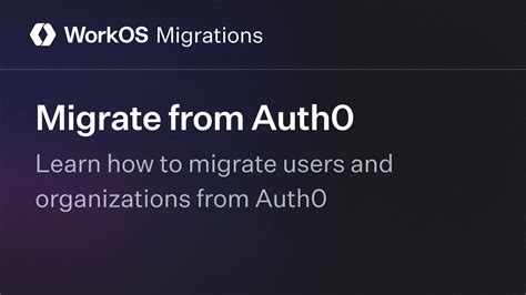 Migrate From Auth0 Migrations Workos Docs