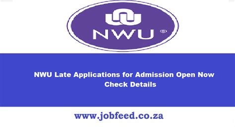 NWU Late Applications For Admission Open Now Check Details Jobfeed Co Za