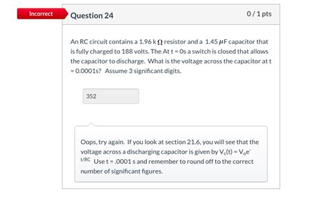 Solved Incorrect Question 24 0 1 Pts An RC Circuit Contains Chegg Com