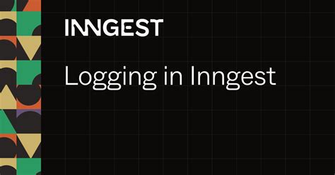Logging In Inngest Inngest Documentation