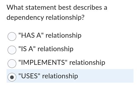 Solved What Statement Best Describes A Dependency