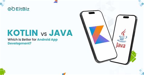 Kotlin Vs Java Which Is Better For Android App Development