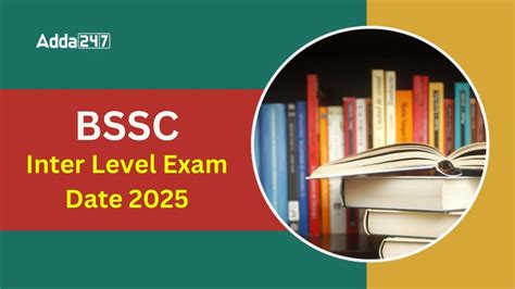Bssc Inter Level Exam Date 2025 Check Exam Schedule Details Soon