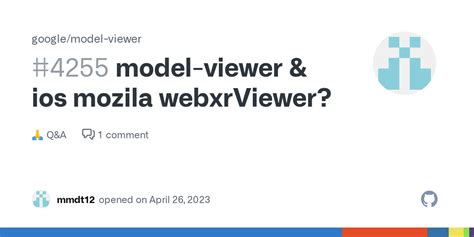 Model Viewer Ios Mozila WebxrViewer Google Model Viewer Discussion GitHub