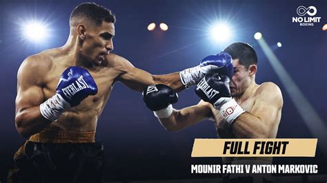 Mounir Fathi V Anton Markovic Full Fight July 10th 2024 Youtube