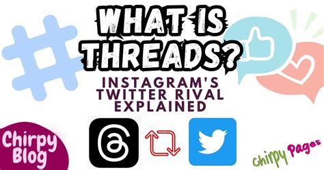 What Is Threads By Instagram? A Look Into The New Twitter Rival - ChirpyPages.com