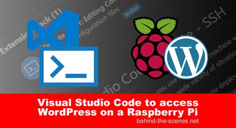 using vs code to access wp on a raspberry pi behind the scenes