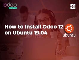 How To Install Odoo 12 On Ubuntu 16 04