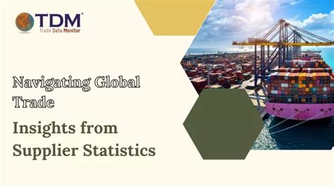 PPT Navigating Global Trade Insights From Supplier Statistics Trade Data Monitor PowerPoint