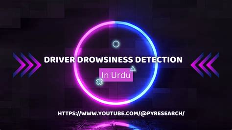 Drivers Drowsiness Detection Using Deep Learning In Urdu Youtube