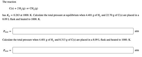 solved the reaction c s 2h2 g ⇌ch4 g has 𝐾p 0 263 at