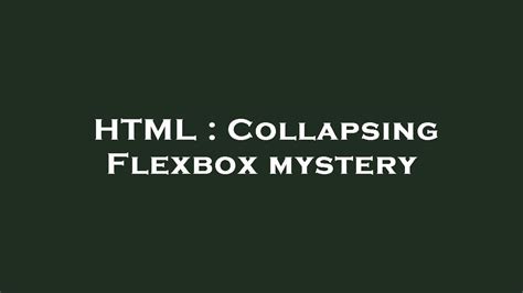 Html Collapsing Flexbox Mystery Youtube