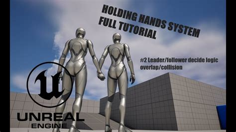 Unreal Engine 5.4 Holding Hands System Full Tutorial #2 - (Leader/Follower decide logic ...