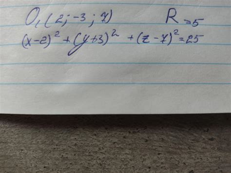 запишіть рівняння сфери з центром у точці О1 2 3 7 з радіусом 5 Школьные Знания Com