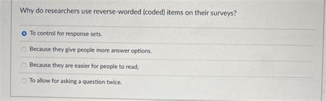 Solved Why Do Researchers Use Reverse Worded Coded Items