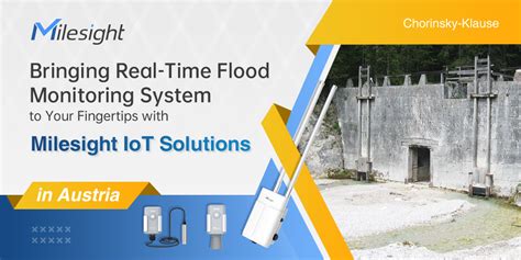 Real Time Flood Monitoring With Milesight Iot Solutions In Austria