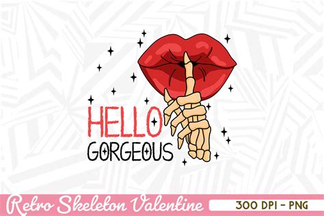 Hello Gorgeous Sexy Lips Skeleton Graphic By Zanynoti · Creative Fabrica
