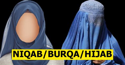 Know The Difference Between A Hijab Niqab And Burqa RVCJ Media