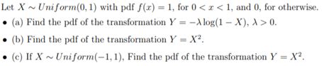 Solved Let X Uniform 0 1 With Pdf F X 1 For