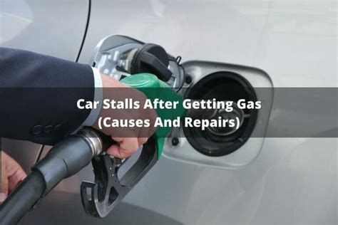 Car Stalls After Getting Gas (Causes And Repairs)