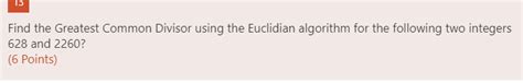 Solved Find The Greatest Common Divisor Using The Euclidian