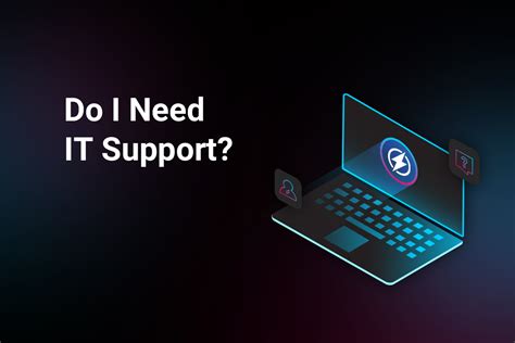 Do You Need It Support Importance And How They Can Help