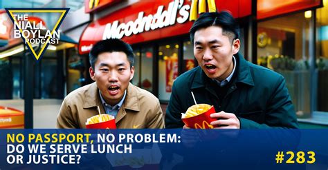 No Passport No Problem Do We Serve Lunch Or Justice Episode 238