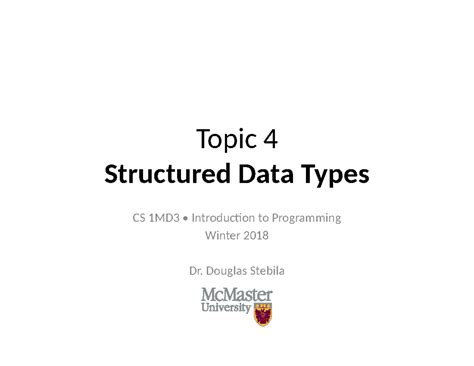 topic 4 structured data types topic 4 structured data types cs 1md3