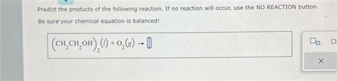 Solved Predict The Products Of The Following Reaction If No Chegg