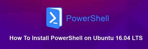 How To Install Powershell On Ubuntu 1604 Lts Wpcademy