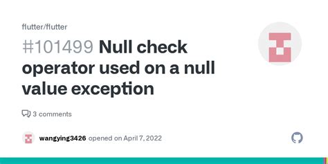 Null Check Operator Used On A Null Value Exception · Issue 101499 · Flutterflutter · Github