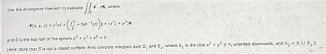 solved use the divergence theorem to evaluate ∬sf ds