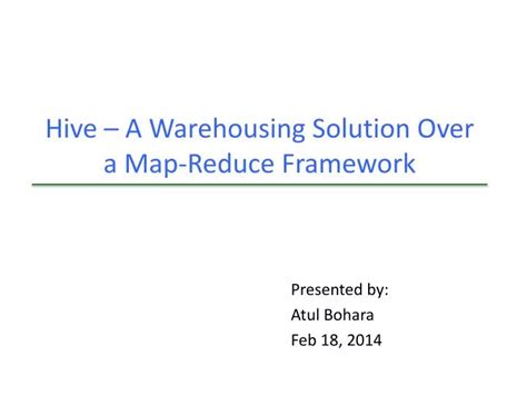 PPT Hive A Warehousing Solution Over A Map Reduce Framework PowerPoint Presentation ID 2187176