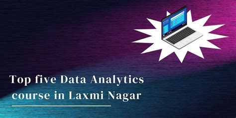 Top Five Data Analytics Course Laxmi Nagar By Saanvi Joshi Medium