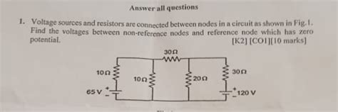 Answer All Questions Voltage Sources And Resistors Are Connected Betwe
