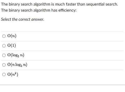 Solved The Binary Search Algorithm Is Much Faster Than Chegg