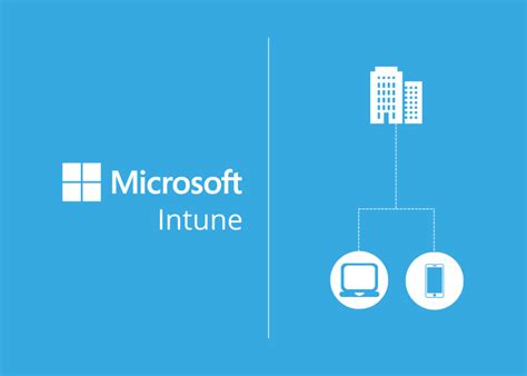 Mastering Device Management Unveiling The Benefits Of Microsoft Intune