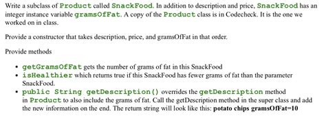 Solved Write A Subclass Of Product Called Snack Food In